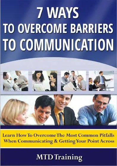 7 Ways To Overcome Barriers To Communication 7 Ways To Overcome Barriers To Communication